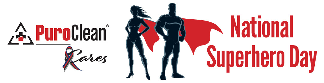 Heroes Among Us: The Impact of the PuroClean Cares®: National Superhero ...